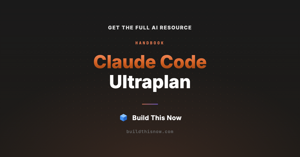 Claude Code Ultraplan | Build This Now